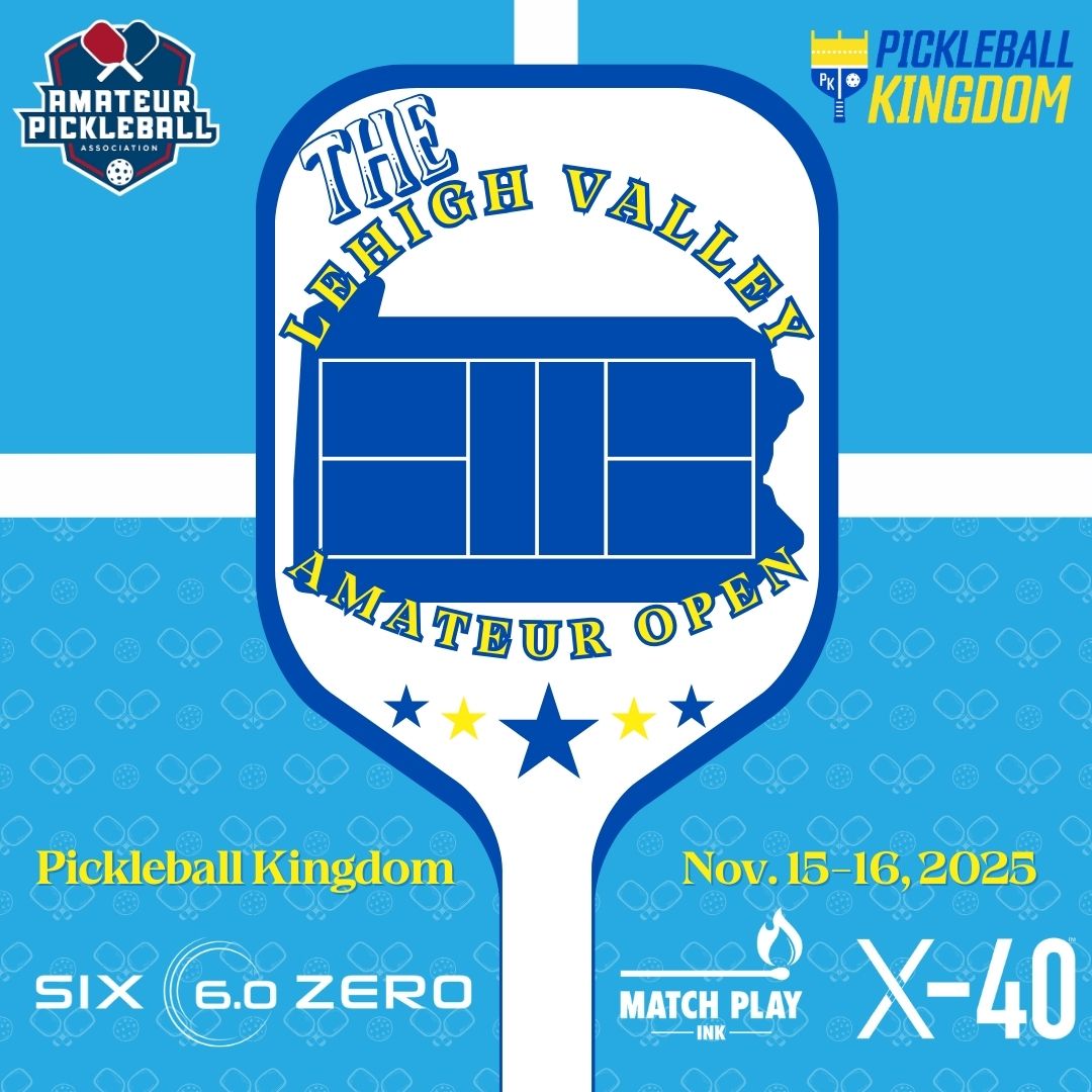 The Lehigh Valley Amateur Open @ Pickleball Kingdom | APA Pickleball